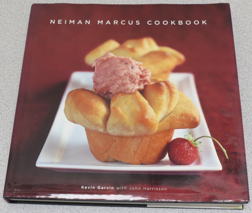 Neiman Marcus Cookbook by Kevin Garvin & John Harrisson 2003, Hardcover ...