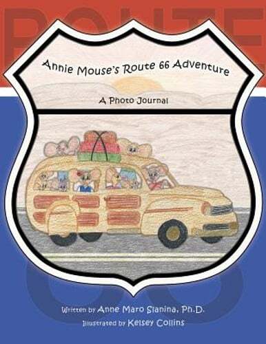Annie Mouse's Route 66 Adventure: A Photo Journal by Anne Maro Slanina ...