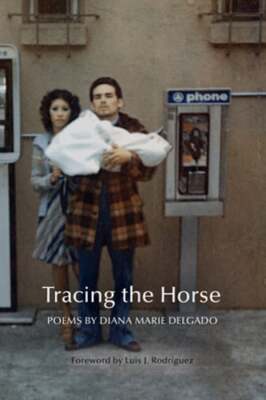 Tracing the Horse by Luis Javier Rodriguez: New 9781950774081| eBay
