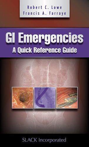 GI Emergencies : A Quick Reference Guide by Francis A. Farraye and Robert C. Lowe (2011, Trade ...