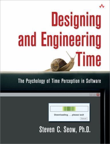 Designing and Engineering Time : The Psychology of Time Perception in ...