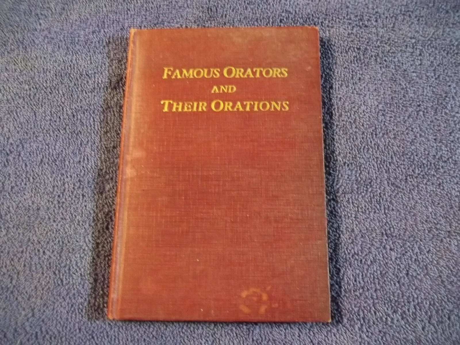 Famous Orators and Their Orations-Introduction Irving Fryer-Ridpath ...