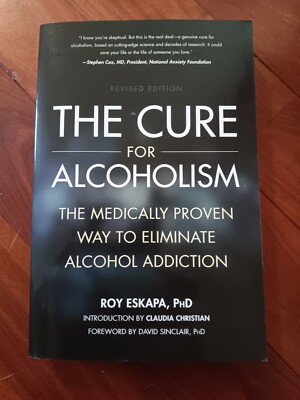 The Cure for Alcoholism: The Medically Proven Way to Eliminate Alcohol ...
