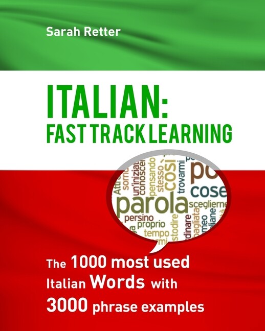 Italian: Fast Track Learning: The 1000 Most Used Italian Words With 3 ...