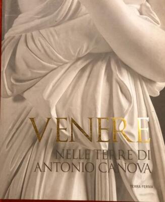 GUDERZO Mario. VENERE NELLE TERRE DI ANTONIO CANOVA. Terra Ferma, 2015 ...