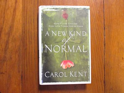 CAROL KENT Signed Book ("A NEW KIND OF NORMAL"-2007 1st Edition ...