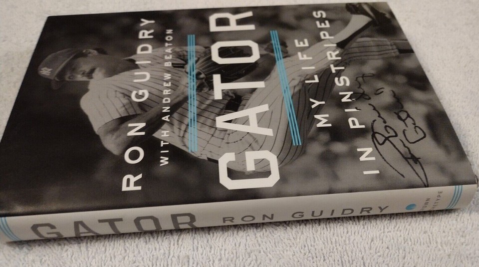 Gator : My Life in Pinstripes by Andrew Beaton & Ron Guidry 2018 ...