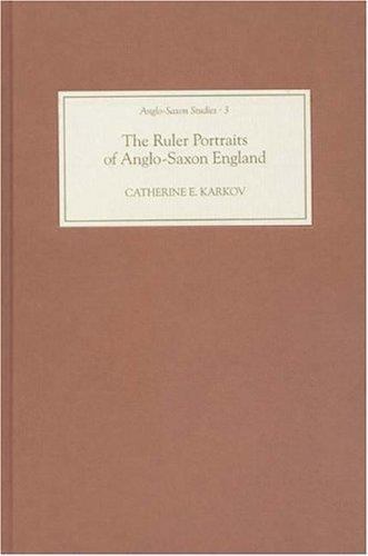 Anglo-Saxon Studies: Ruler Portraits of Anglo-Saxon England by ...