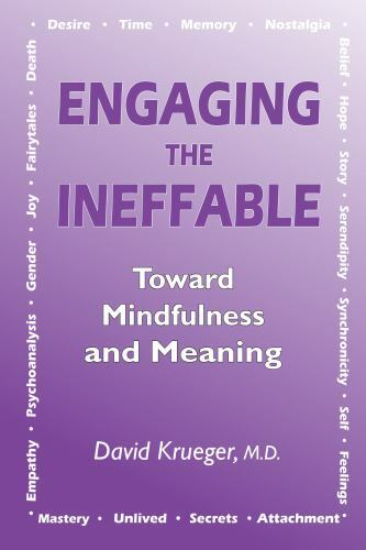 Engaging the Ineffable : Toward Mindfulness and Meaning, Paperback by Krueger... 9781557789372| eBay