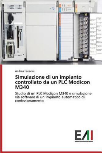 Simulazione Di un Impianto Controllato Da un Plc Modicon M340 by ...