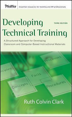 Developing Technical Training : A Structured Approach for Developing ...