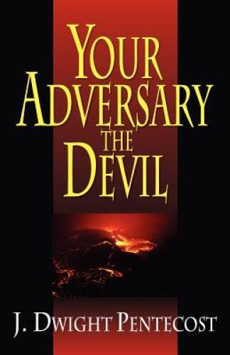Your Adversary, the Devil - Paperback By Pentecost, J Dwight - GOOD ...