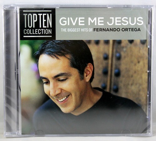Fernando Ortega Give Me Jesus Top Ten Collection NEW CD Christian ...