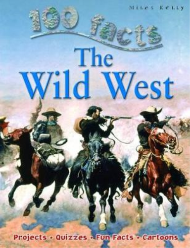 Miles Kelly 100 Facts Wild West (Paperback) (UK IMPORT) 9781848102408 ...