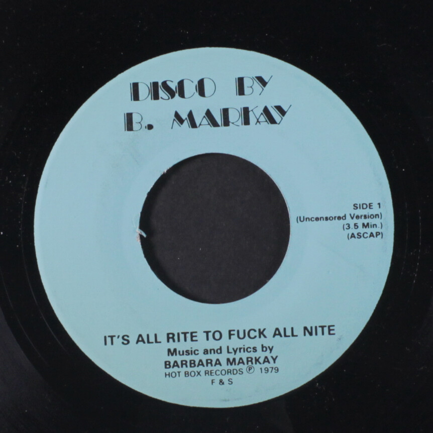 BARBARA MARKAY: it's allrite to f*ck all nite / i'd rather be with ...
