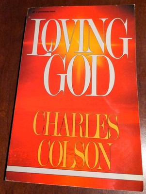Loving God - Charles Colson - 1983 Paperback - A Chuck Colson Classic ...