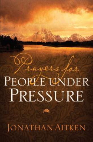 Prayers for People under Pressure by Jonathan Aitken 9781433501319| eBay