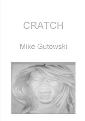 Cratch by Mike Gutowski (Paperback, 2018) for sale online | eBay