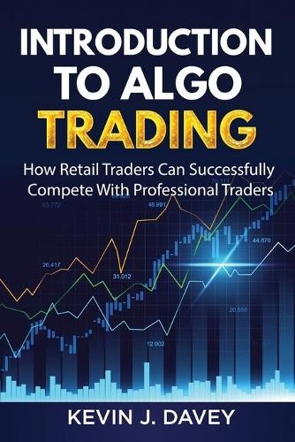 Kevin J Davey Introduction To Algo Trading (Paperback) 9781981038350| eBay