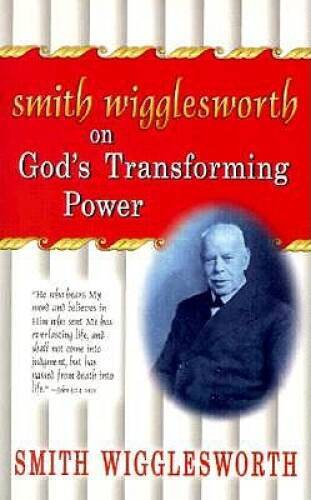 Smith Wigglesworth on God's Transforming Power - Paperback - GOOD ...