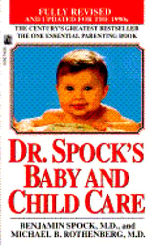 Dr. Spock's Baby and Child Care by M.D. Spock, Benjamin: Used ...