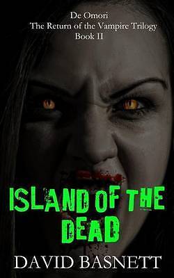 Island of the Dead: The Return of the Vampire Trilogy Book II by David ...