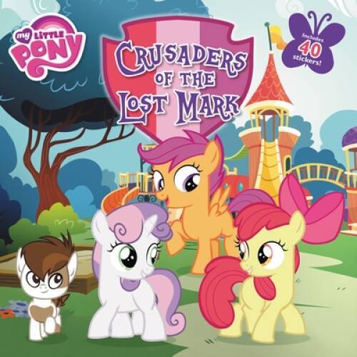 My Little Pony: Crusaders of the Lost Mark (My Little Pony (Little ...