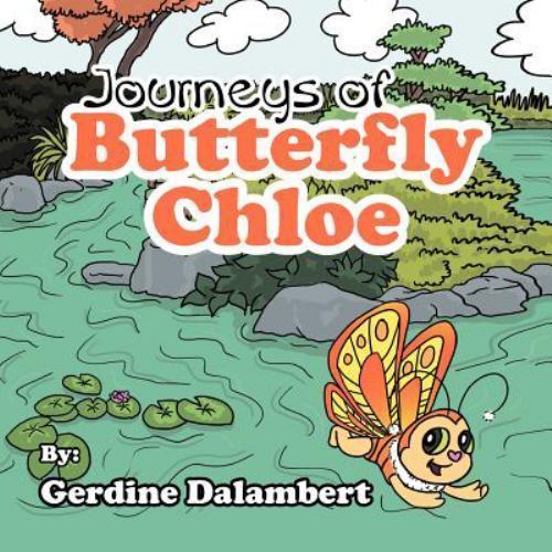Journeys of Butterfly Chloe : The Beginnings, Paperback by Dalambert ...