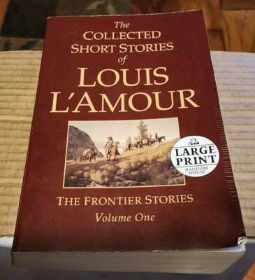 Collected Short Stories of Louis l'Amour, Volume 1 : The Frontier ...