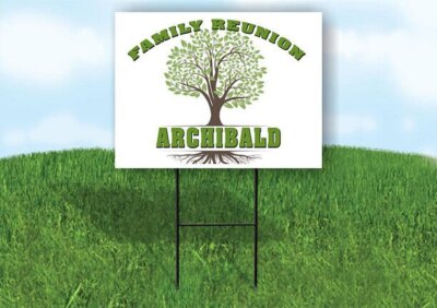ARCHIBALD FAMILY REUNION GR TREE 18 in x24 in Yard Sign Road Sign with ...