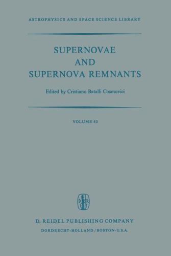 Astrophysics and Space Science Library: Supernovae and Supernova Remnants : Proceedings of the ...