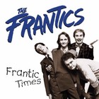 The Frantics - Frantic Times CD + bonus tracks Canadian comedy legends ...