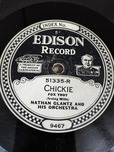 78 RPM Edison Record 51335 Nathan Glantz Chickie / Tell Me If You Want ...