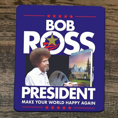 Mouse Pad Bob Ross For President Make Your World Happy Again | eBay