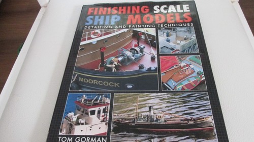 Finishing Scale Ship Models Detailing and Painting Techniques Gorman ...