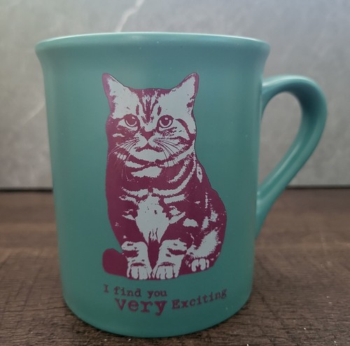 Fringe Cat Is Good "I Find You Very Exciting" Geen Mug 16 oz | eBay