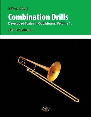 Combination Drills : Developed Scales in Odd Meters. for Trombone by ...
