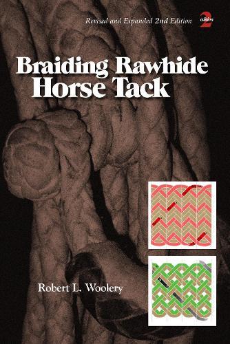 Robert L. Woolery Braiding Rawhide Horse Tack (Paperback) 9780870336294 ...