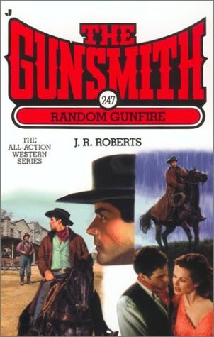 GUNSMITH #247, THE: RAMDON GUNFIRE (GUNSMITH, THE) By J. R. Roberts ...