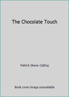 The Chocolate Touch by Patrick Skene Catling | eBay