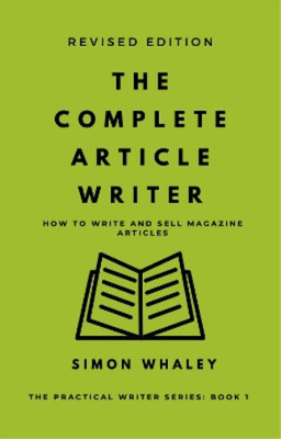 Simon Whaley The Complete Article Writer (Poche) Practical Writer | eBay