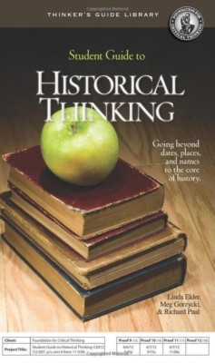Student Guide to Historical Thinking (Thinker's Guide Library ...