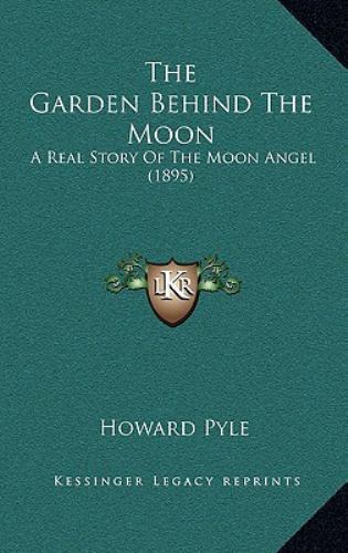 Garden Behind the Moon : A Real Story of the Moon Angel (1895) by ...