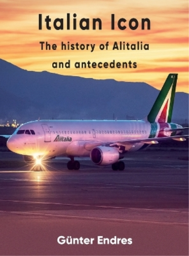 G nter G Endres Italian Icon - The History of Alitalia (Hardback ...
