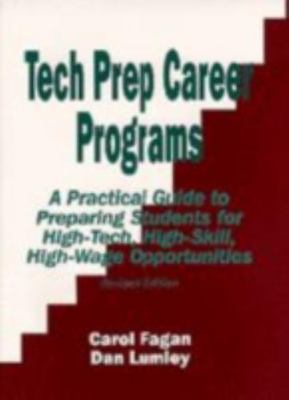 Tech Prep Career Programs : A Practical Guide to Preparing Students for ...