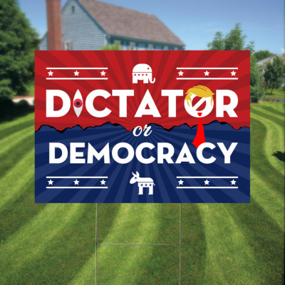 Dictator Or Democracy That's Choice Anti- Trump For President Yard Sign ...