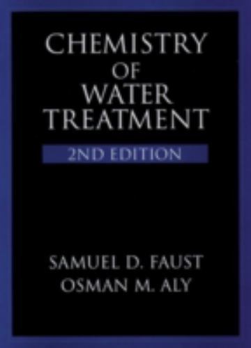 Chemistry of Water Treatment by Samuel D. Faust and Osman M. Aly (1998 ...