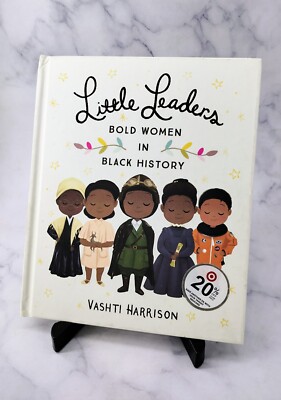 Little Leaders: Bold Women in Black History by Vashti Harrison (2017 ...
