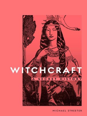 Witchcraft: A Secret History by Michael Streeter (English) Hardcover ...