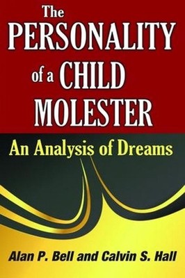 The Personality of a Child Molester: An Analysis of Dreams by Calvin ...